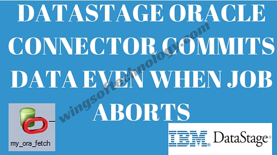 Ibm Infosphere Datastage Oracle Connector Commits Data Even When Job